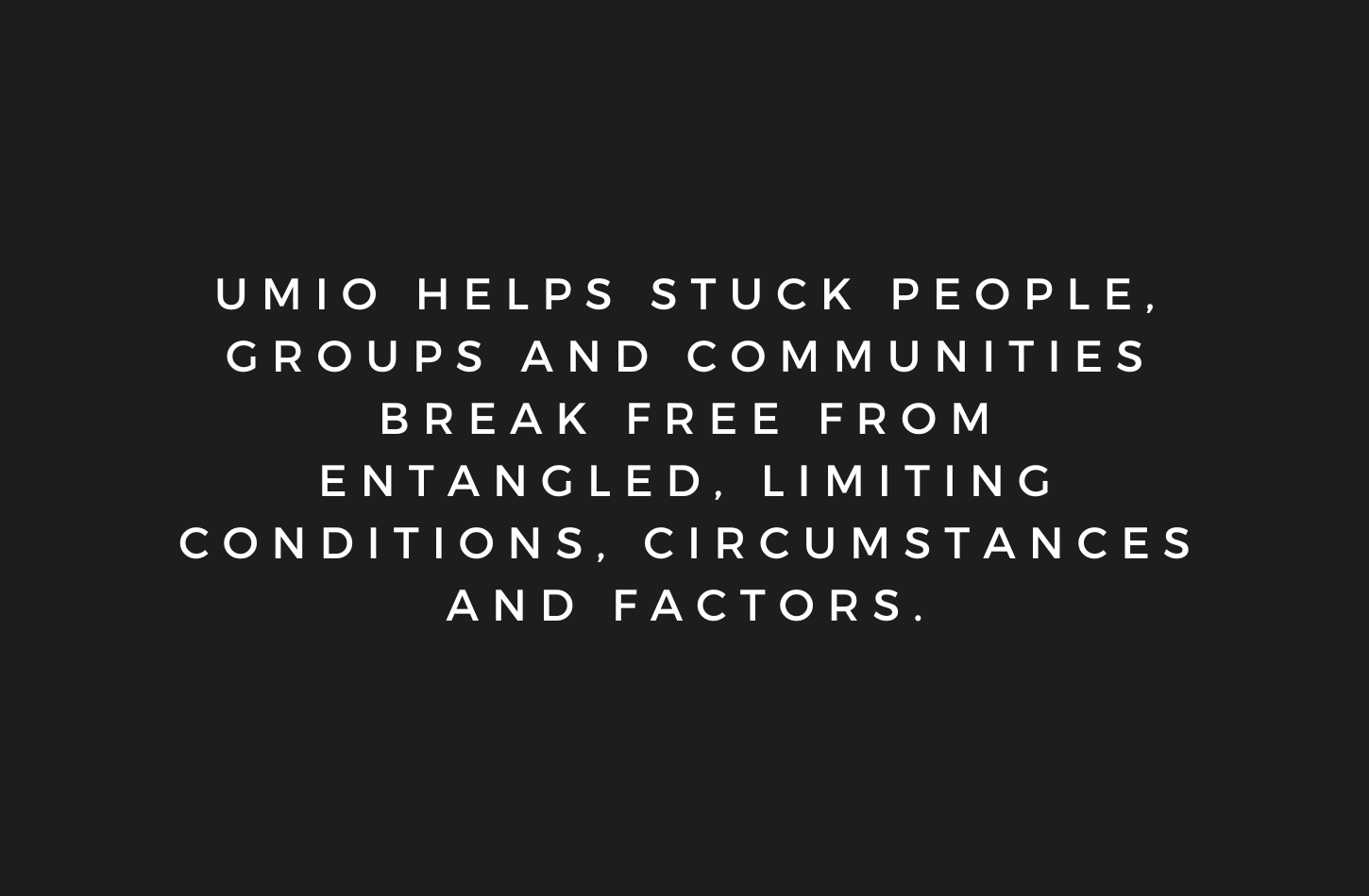 Umio Home | Liberating Stuck Lives®